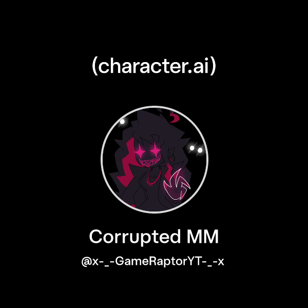Chat with Corrupted MM | character.ai | AI Chat, Reimagined–Your Words ...