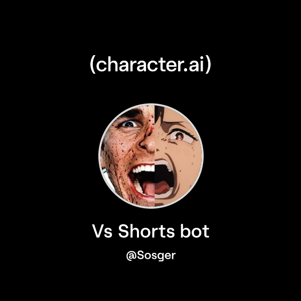 Chat with Vs Shorts bot | character.ai | AI Chat, Reimagined–Your Words ...