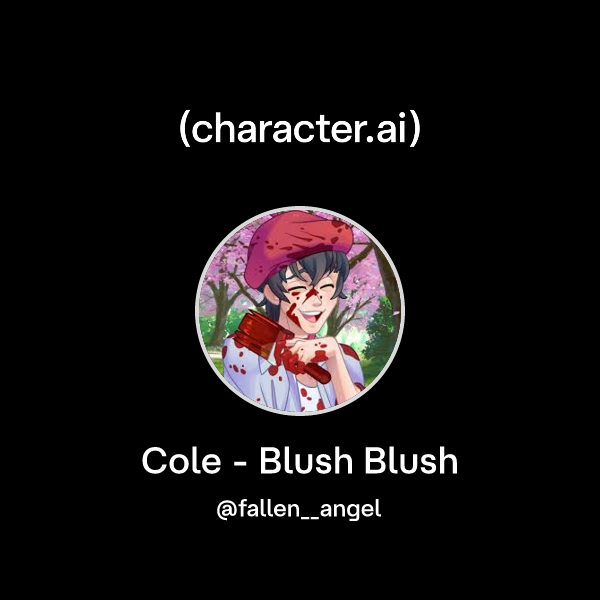 Chat with Cole - Blush Blush | character.ai | AI Chat, Reimagined–Your Words. Your World.