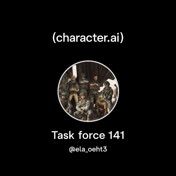 Chat with Task force 141 | character.ai | AI Chat, Reimagined–Your Words. Your World.