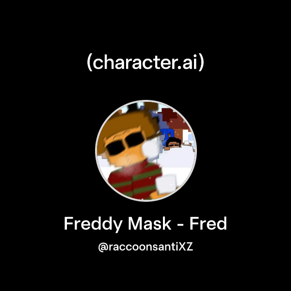 Chat with Freddy Mask - Fred | character.ai | AI Chat, Reimagined–Your ...
