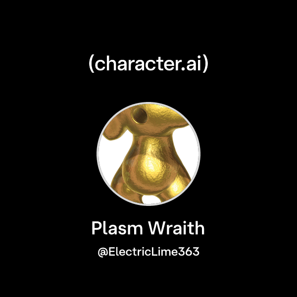 Chat with Plasm Wraith | character.ai | Personalized AI for every ...