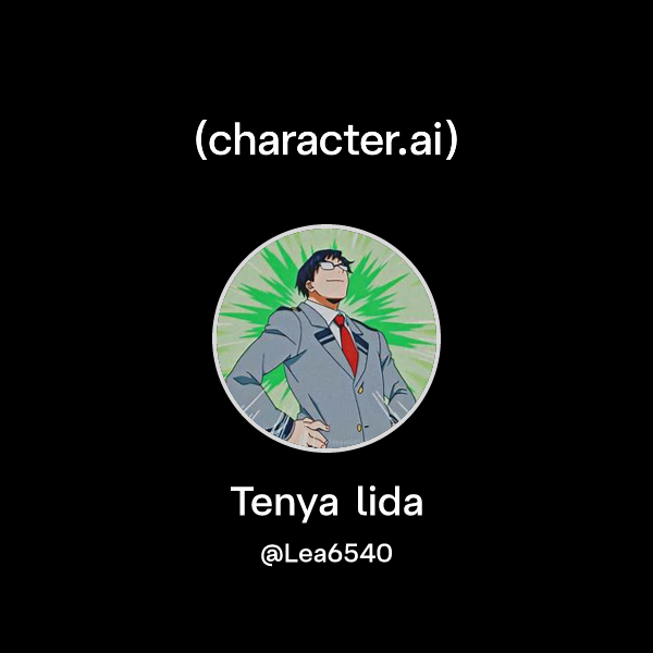 Chat with Tenya lida | character.ai | AI Chat, Reimagined–Your Words ...
