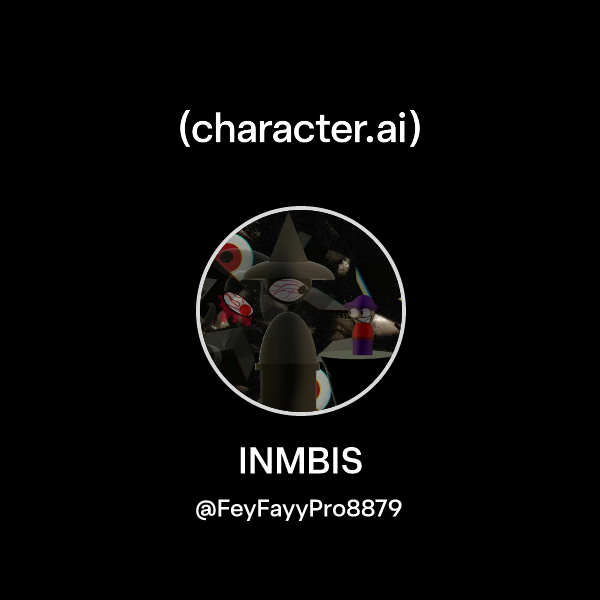 Chat with INMBIS | character.ai | Personalized AI for every moment of ...