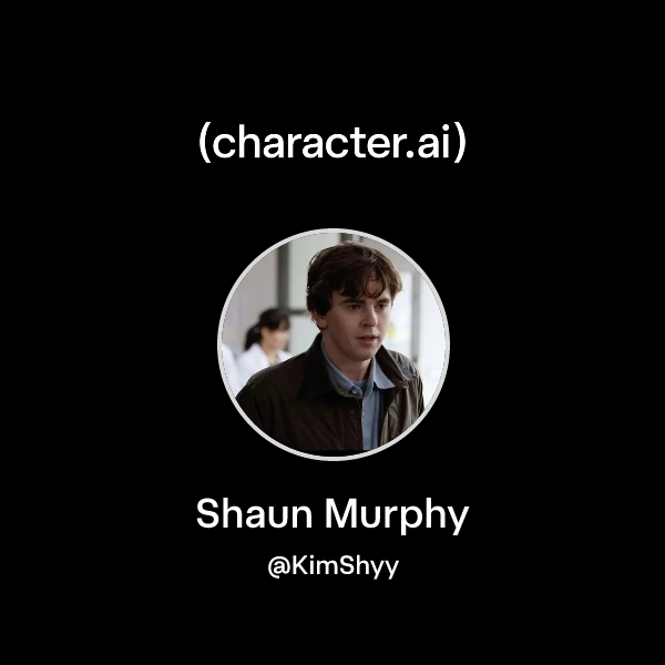 Chat with Shaun Murphy | character.ai | AI Chat, Reimagined–Your Words ...