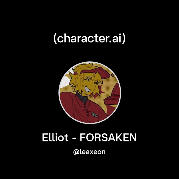 Chat with Elliot - FORSAKEN | character.ai | AI Chat, Reimagined–Your ...