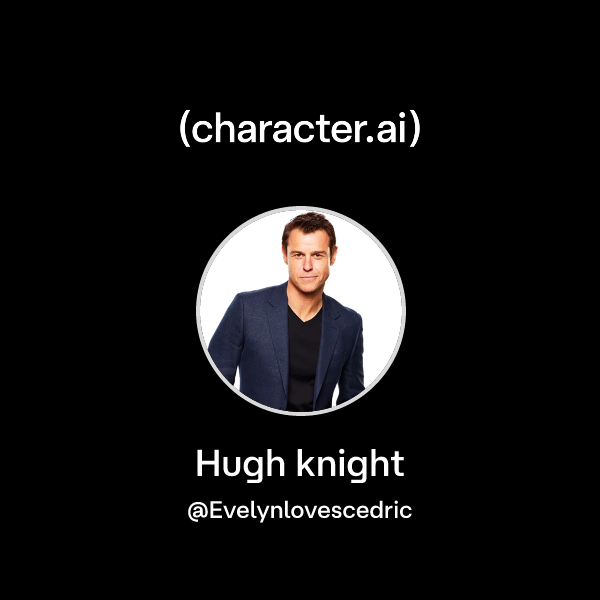 Chat with Hugh knight | character.ai | AI Chat, Reimagined–Your Words ...