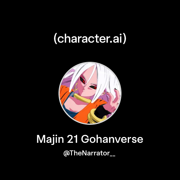 Chat with Majin 21 Gohanverse | character.ai | AI Chat, Reimagined–Your ...