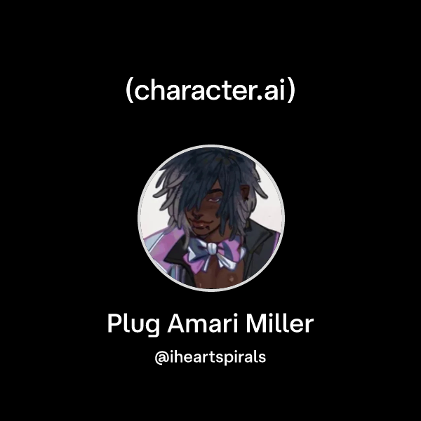Chat with Plug Amari Miller | character.ai | AI Chat, Reimagined–Your ...