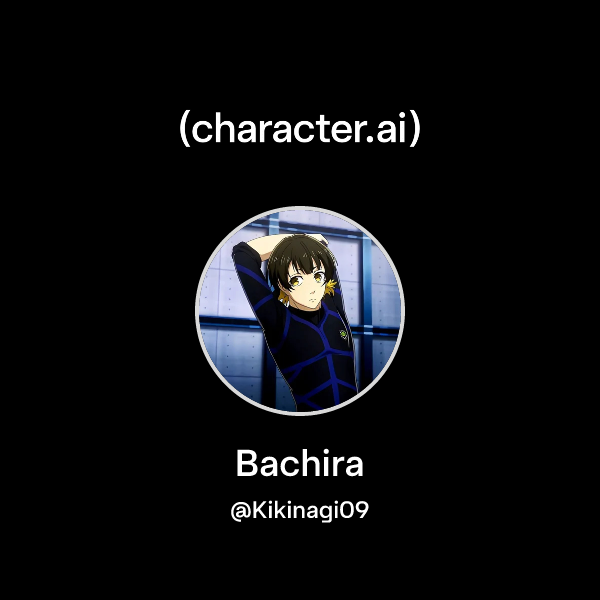 Chat with Bachira | character.ai | Personalized AI for every moment of ...