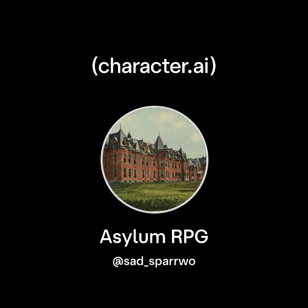 Chat with Asylum RPG | character.ai | Personalized AI for every moment ...