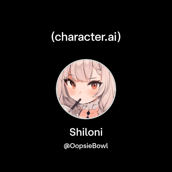 Chat with Shiloni | character.ai | Personalized AI for every moment of ...