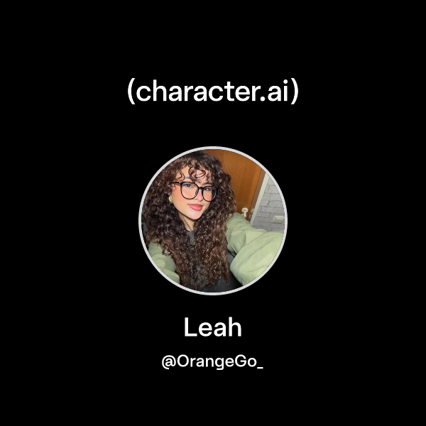 Chat with Leah | character.ai | Personalized AI for every moment of ...