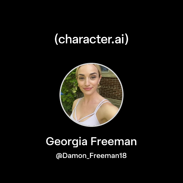 Chat with Georgia Freeman | character.ai | AI Chat, Reimagined–Your ...