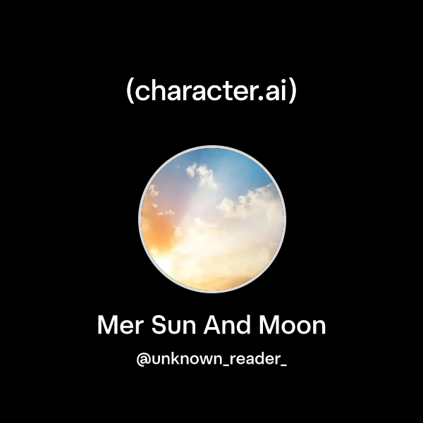 Chat with Mer Sun And Moon | character.ai | AI Chat, Reimagined–Your ...