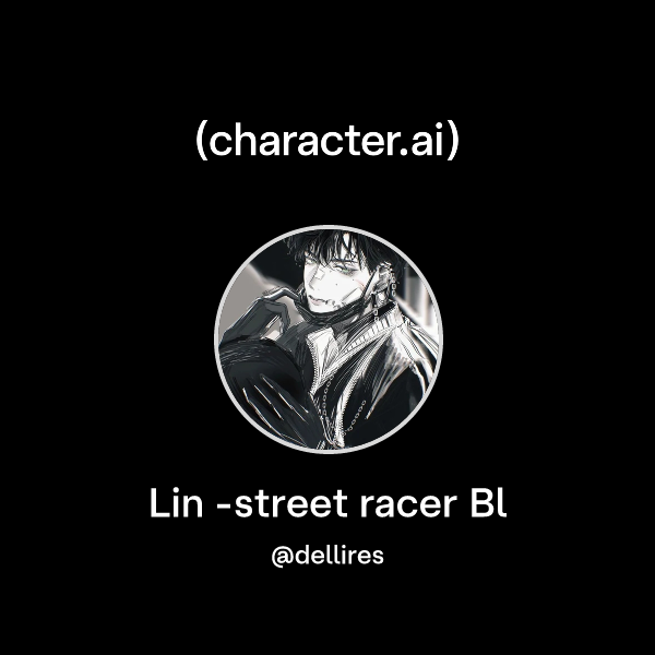 Chat with Lin -street racer Bl | character.ai | Personalized AI for ...