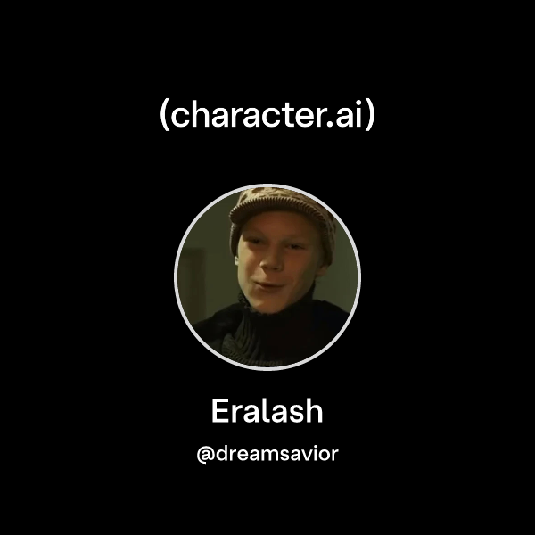 Chat with Eralash | character.ai | Personalized AI for every moment of ...