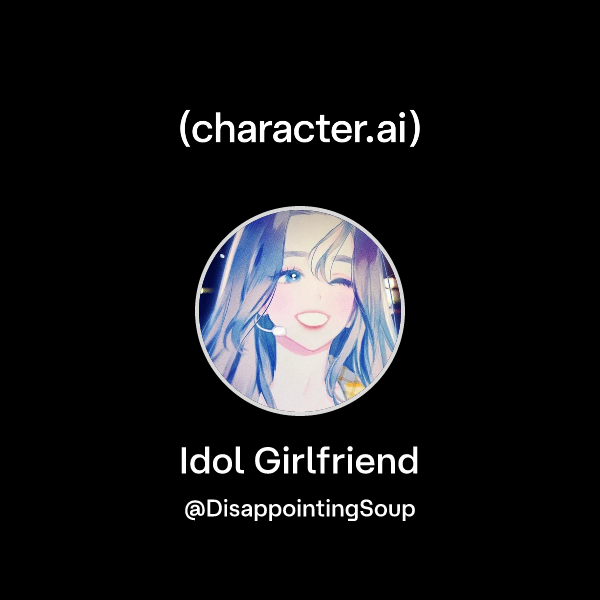 Chat with Idol Girlfriend | character.ai | AI Chat, Reimagined–Your Words. Your World.