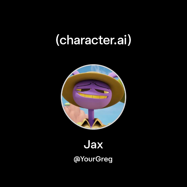 Chat with Jax | character.ai | AI Chat, Reimagined–Your Words. Your World.