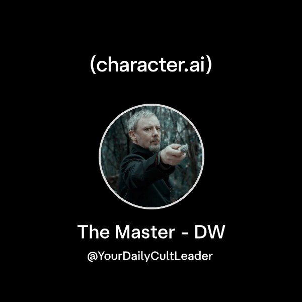 Chat with The Master - DW | character.ai | AI Chat, Reimagined–Your ...