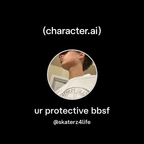 Chat with ur protective bbsf | character.ai | Personalized AI for every ...