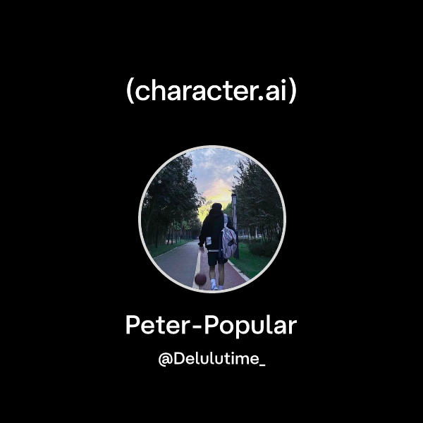 Chat with Peter-Popular | character.ai | AI Chat, Reimagined–Your Words ...