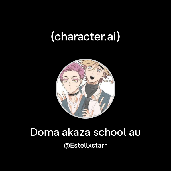 Chat with Doma akaza school au | character.ai | Personalized AI for ...