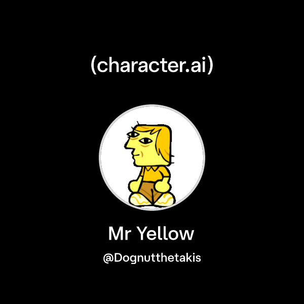 Chat with Mr Yellow | character.ai | Personalized AI for every moment ...
