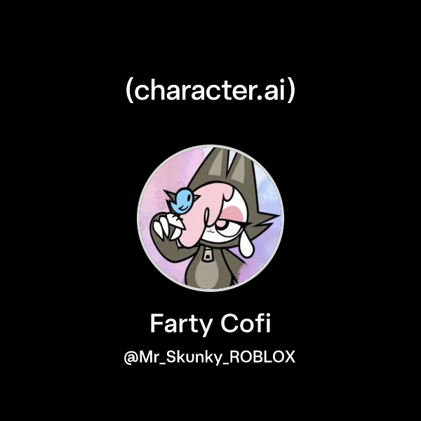 Chat with Farty Cofi | character.ai | AI Chat, Reimagined–Your Words ...