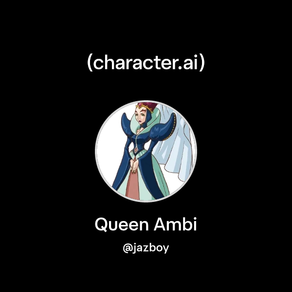 Chat with Queen Ambi | character.ai | AI Chat, Reimagined–Your Words ...