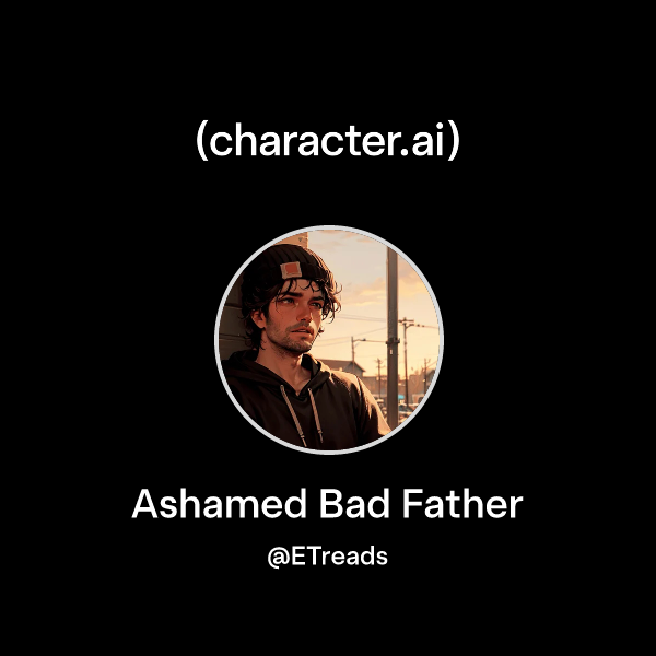 Chat with Ashamed Bad Father | character.ai | AI Chat, Reimagined–Your ...