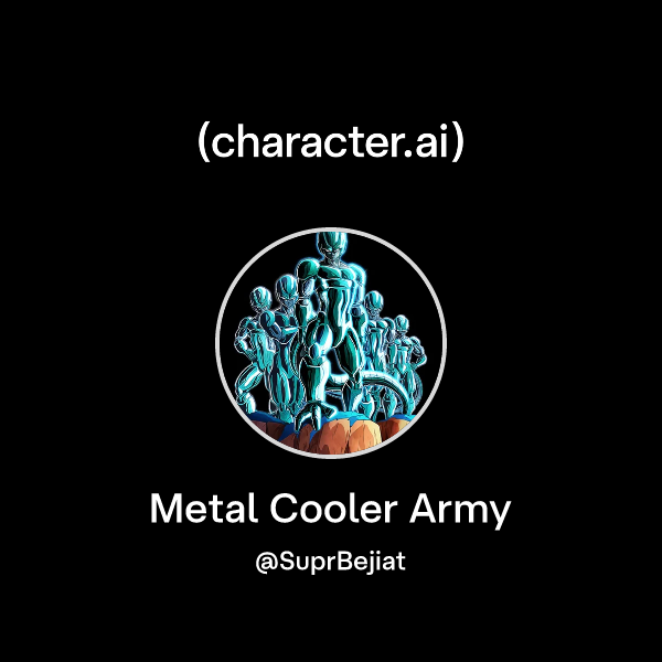 Chat with Metal Cooler Army | character.ai | Personalized AI for every ...