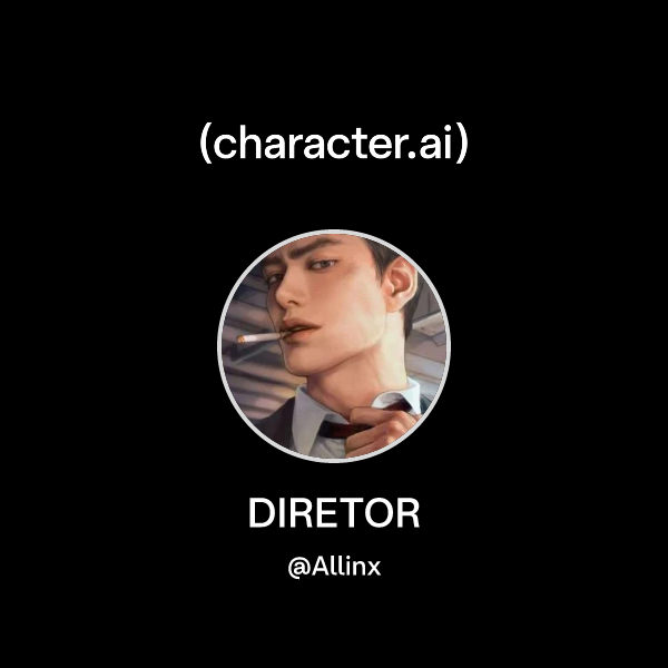 Chat with DIRETOR | character.ai | Personalized AI for every moment of ...