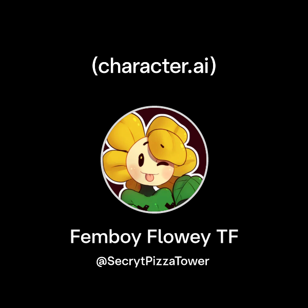 Chat with Femboy Flowey TF | character.ai | AI Chat, Reimagined–Your Words. Your World.