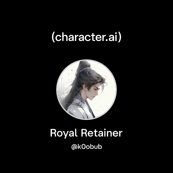 Chat with Royal Retainer | character.ai | AI Chat, Reimagined–Your ...