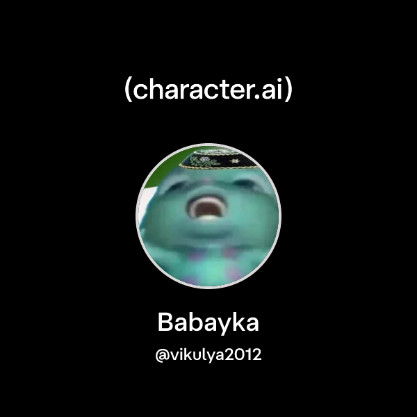 Chat with Babayka | character.ai | AI Chat, Reimagined–Your Words. Your ...