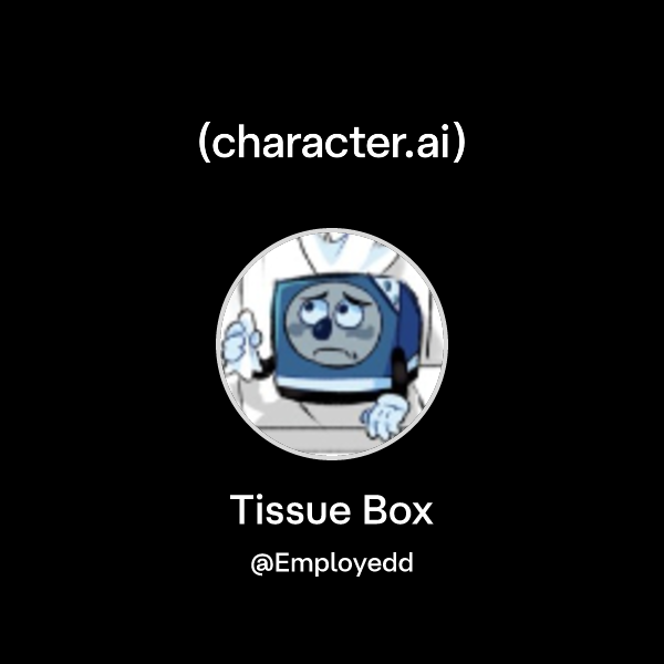 Chat with Tissue Box | character.ai | AI Chat, Reimagined–Your Words ...