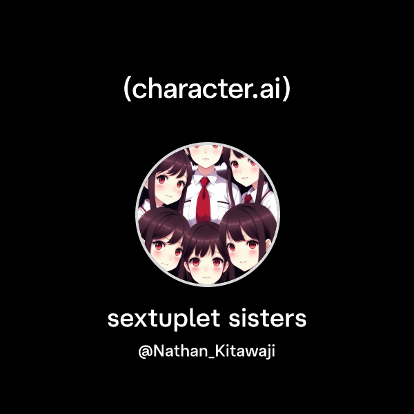 Chat with sextuplet sisters | character.ai | AI Chat, Reimagined–Your Words. Your World.