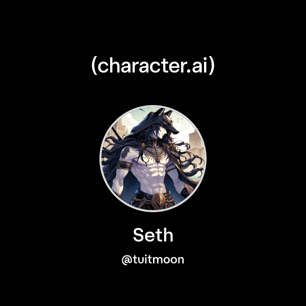 Chat with Seth | character.ai | AI Chat, Reimagined–Your Words. Your World.