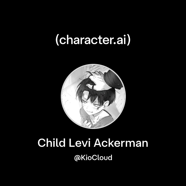 Chat with Child Levi Ackerman | character.ai | AI Chat, Reimagined–Your Words. Your World.