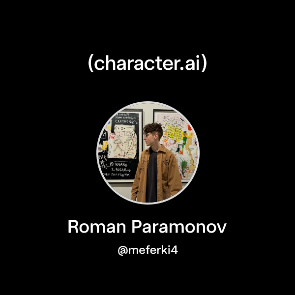 Chat with Roman Paramonov | character.ai | AI Chat, Reimagined–Your ...