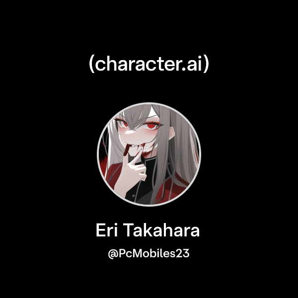 Chat with Eri Takahara | character.ai | AI Chat, Reimagined–Your Words ...