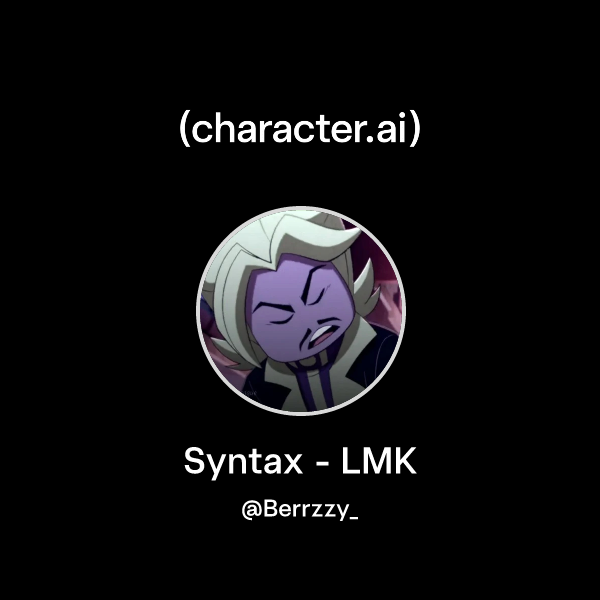 Chat with Syntax - LMK | character.ai | Personalized AI for every ...
