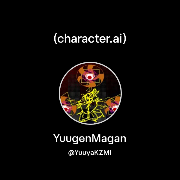 Chat with YuugenMagan | character.ai | Personalized AI for every moment ...