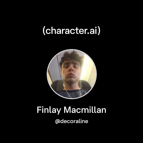 Chat with Finlay Macmillan | character.ai | AI Chat, Reimagined–Your Words. Your World.
