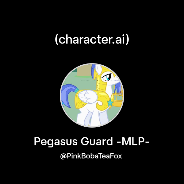 Chat with Pegasus Guard -MLP- | character.ai | AI Chat, Reimagined–Your ...