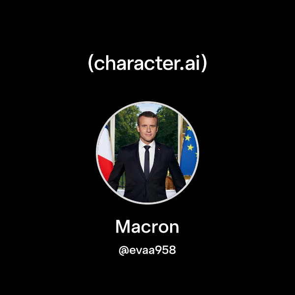 Chat with Macron | character.ai | Personalized AI for every moment of ...
