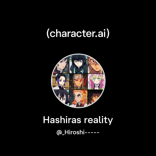 Chat with Hashiras reality | character.ai | Personalized AI for every moment of your day