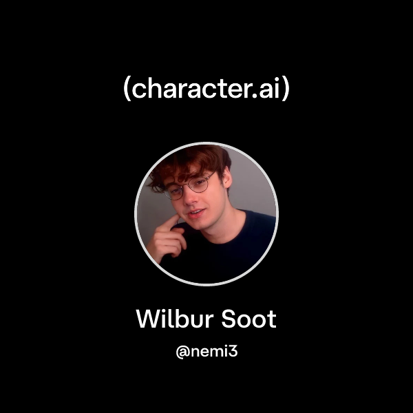 Chat with Wilbur Soot | character.ai | AI Chat, Reimagined–Your Words ...