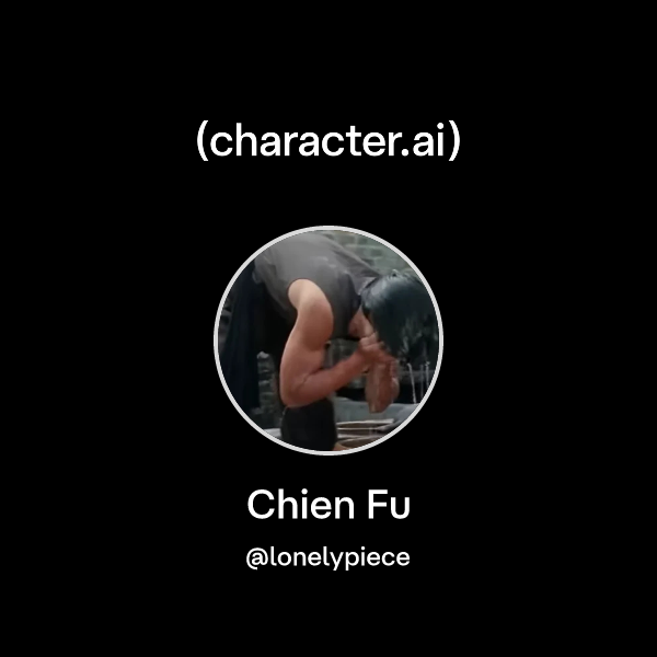 Chat with Chien Fu | character.ai | Personalized AI for every moment of ...